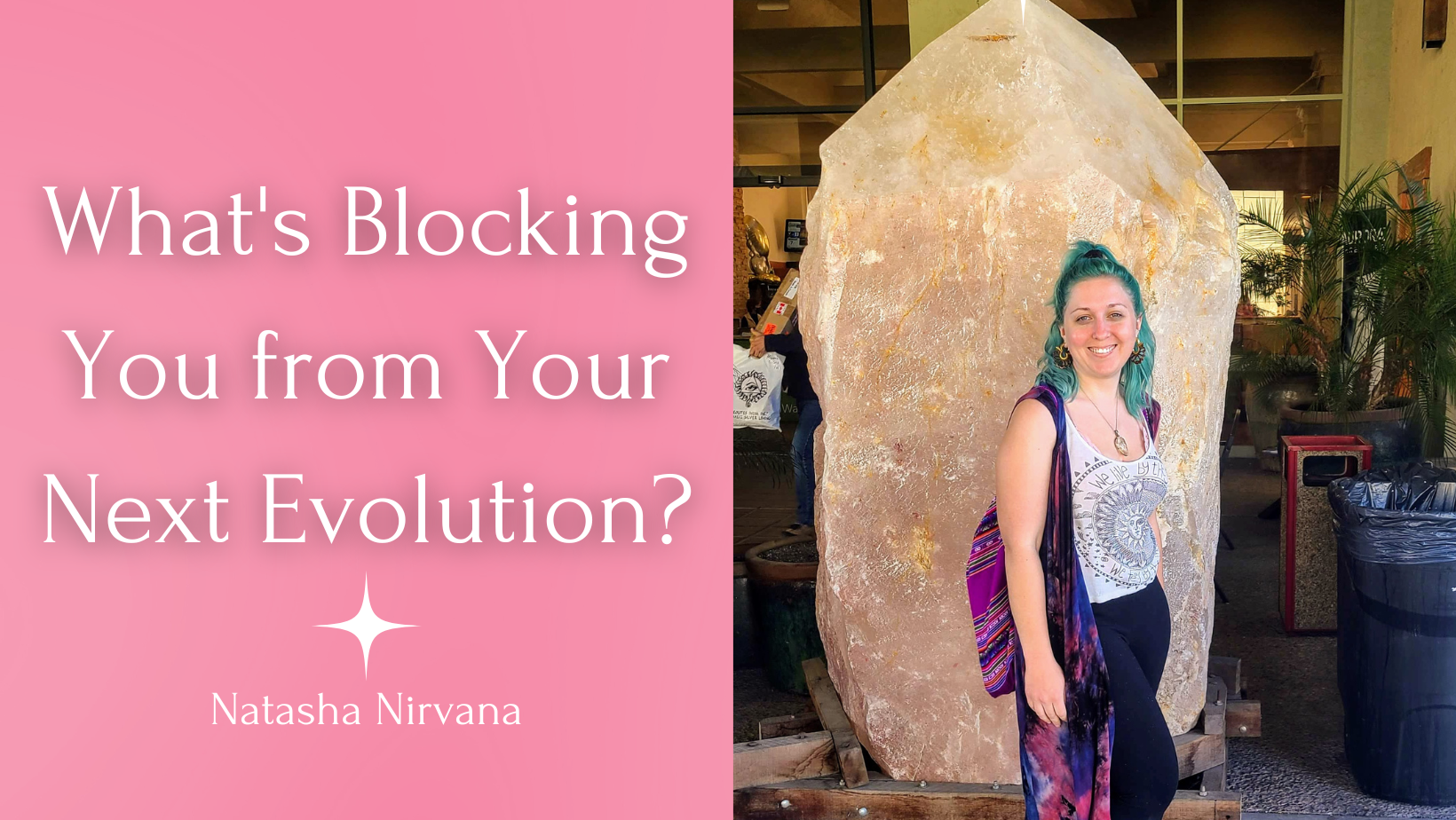 What's Blocking You from Your Next Evolution? - Natasha Nirvana