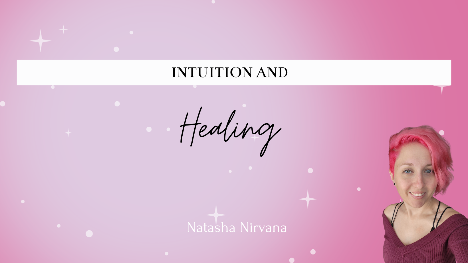 Intuition and Healing - Natasha Nirvana
