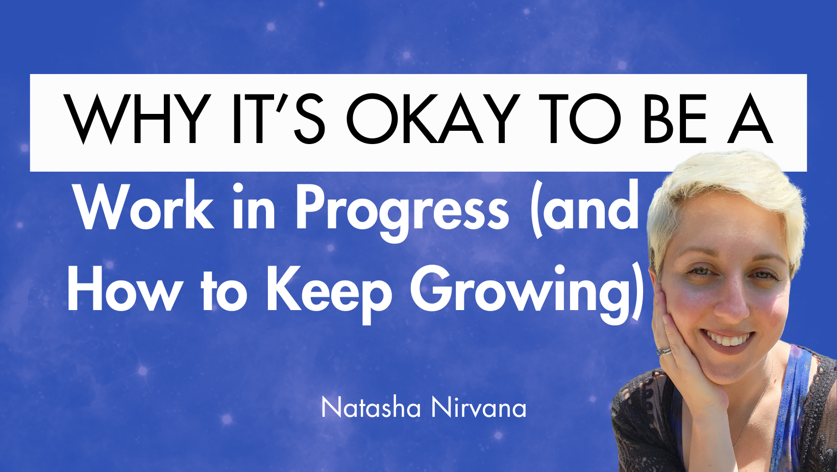 Why It’s Okay to Be a Work in Progress (and How to Keep Growing ...